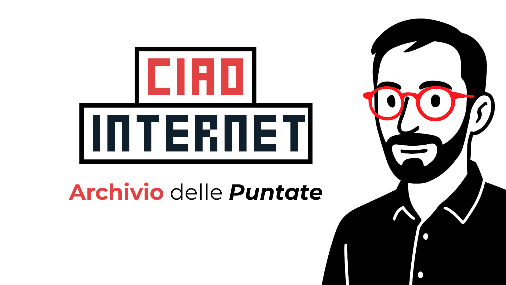 Ciao Internet | Archivio Video Completo | Ciao Internet - Matteo Flora